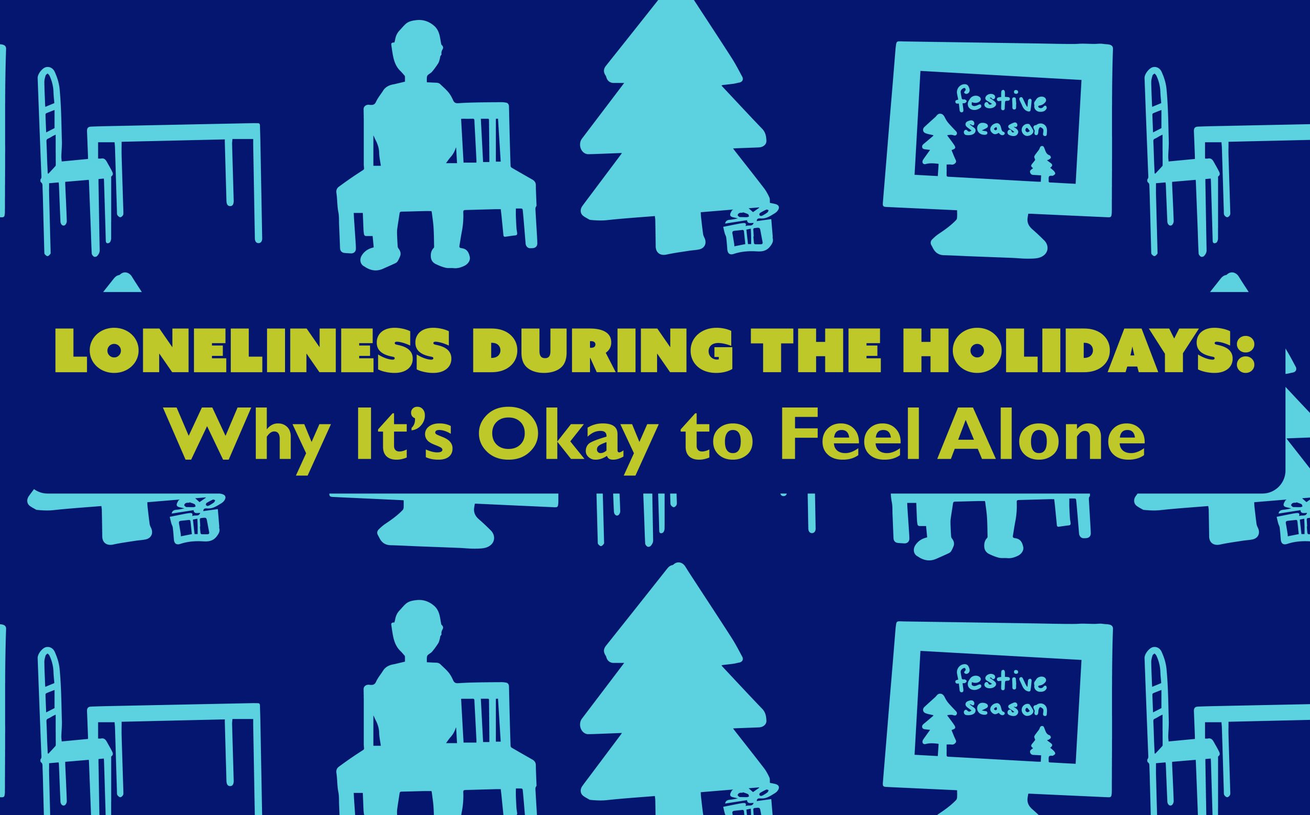 Loneliness During the Holidays: Why It’s Okay to Feel Alone - Catalyst ...